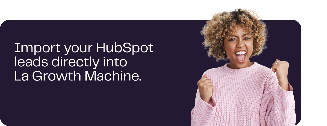 HubSpot + La Growth Machine = The Winning Combo! - La Growth Machine (LGM)